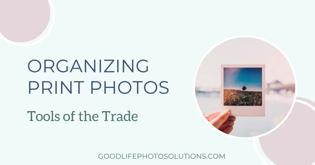 Organizing Printed Photos: Tools of the Trade - Good Life Photo ...