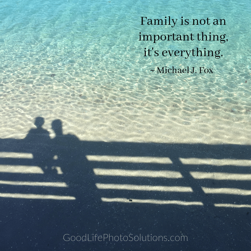 Inspiring Quotes about Family & Family History - Good Life Photo ...