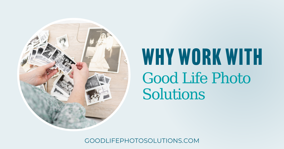 Why Should You Work With Good Life Photo Solutions?