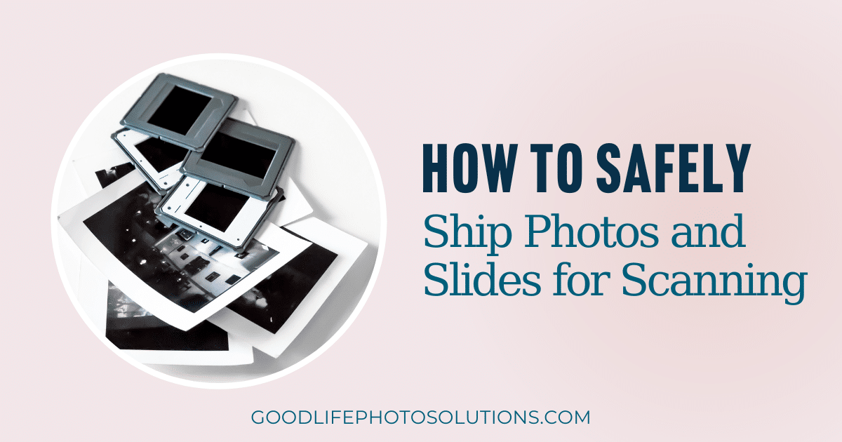 How to Safely Ship Photos and Slides for Scanning: A Step-by-Step ...
